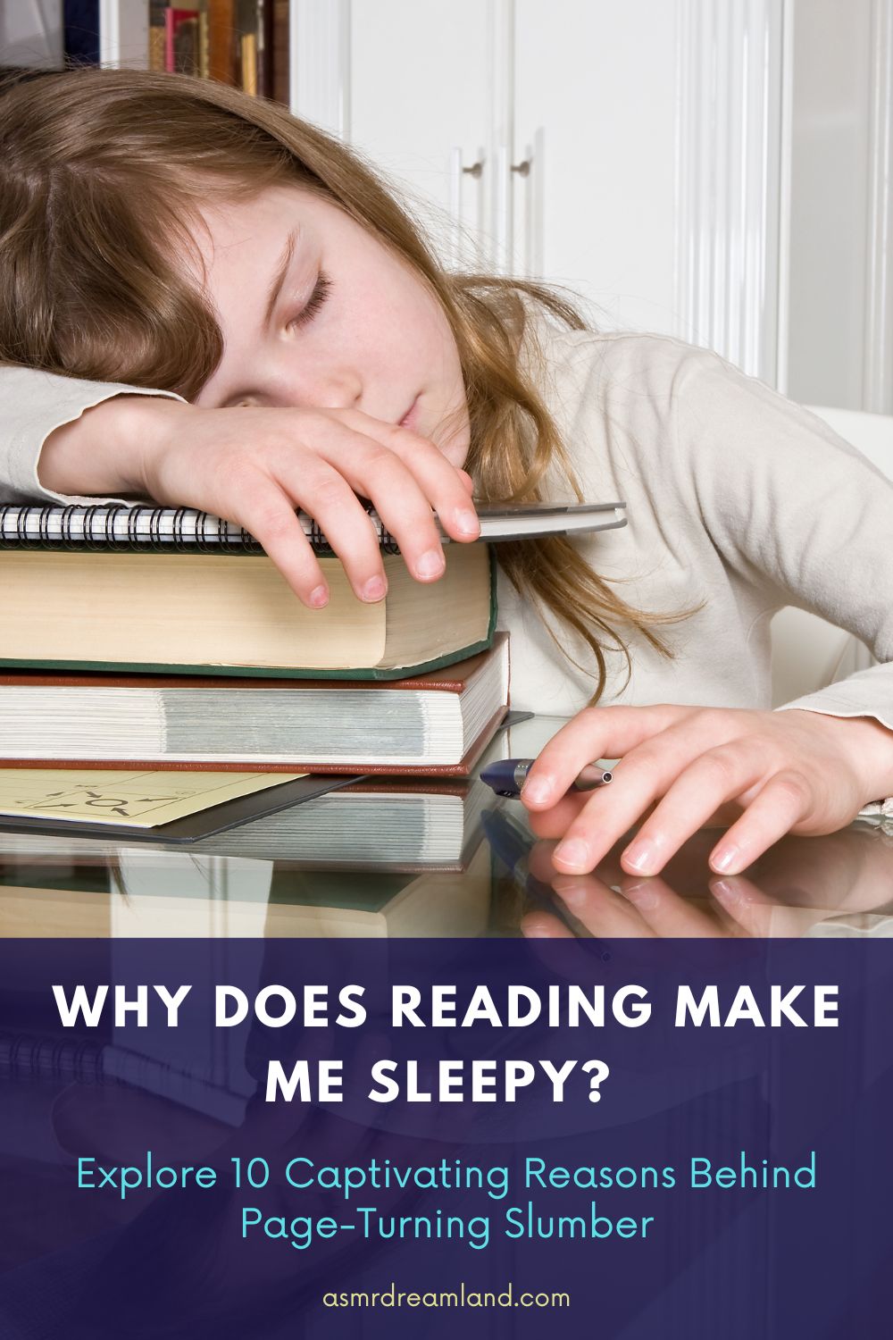 Why Does Reading Make Me Sleepy Explore 10 Captivating Reasons Behind
